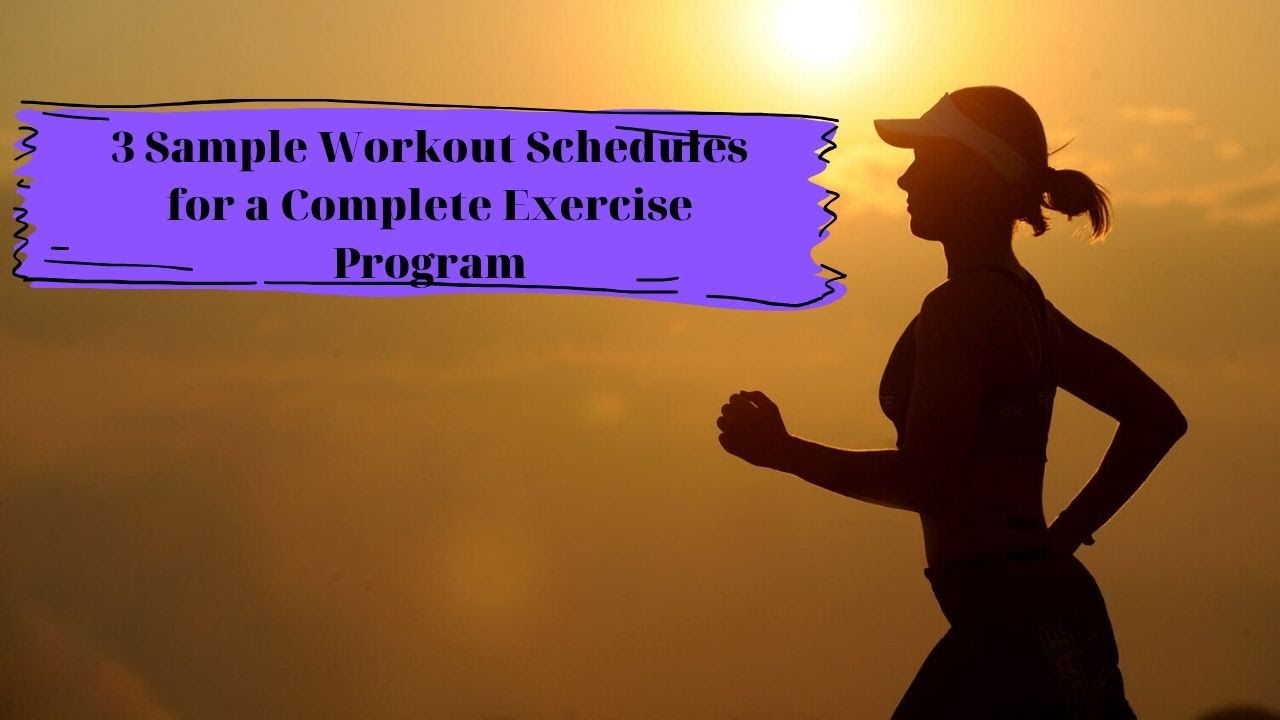 3 sample workout schedules for a complete exercise program - YouTube