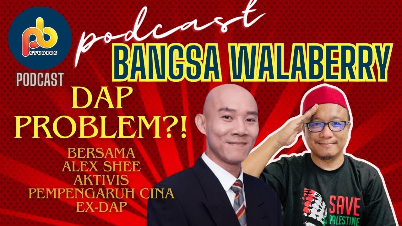 🔴 PBW #14 🔴 DAP PROBLEM? Bersama Alex Shee (ex-Dap & pempengaruh cina ...