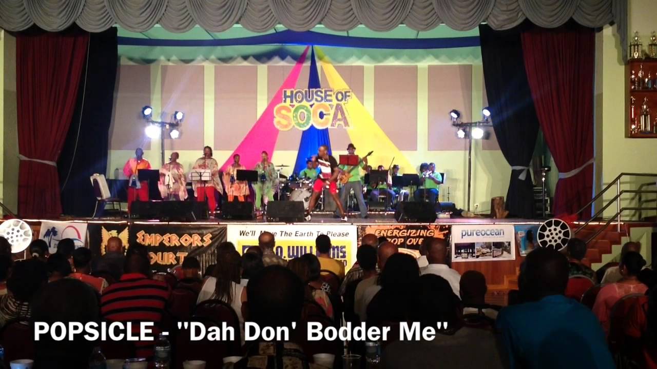 House Of Soca Calypso Tent 2014 POPSICLE - "Dah Don' Bodder Me" - YouTube
