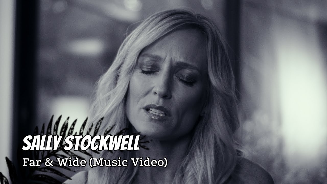 Sally Stockwell - Far & Wide (Music Video) - YouTube