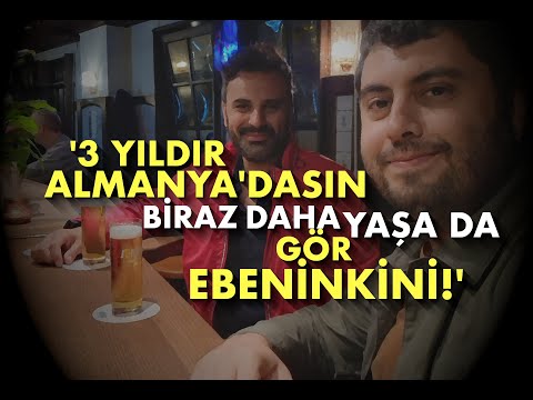 🔴 '3 YILDIR ALMANYA'DASIN, HİÇBİR ŞEY BİLMİYORSUN, KONUŞMA!' DİYENLER HAKLI MI?