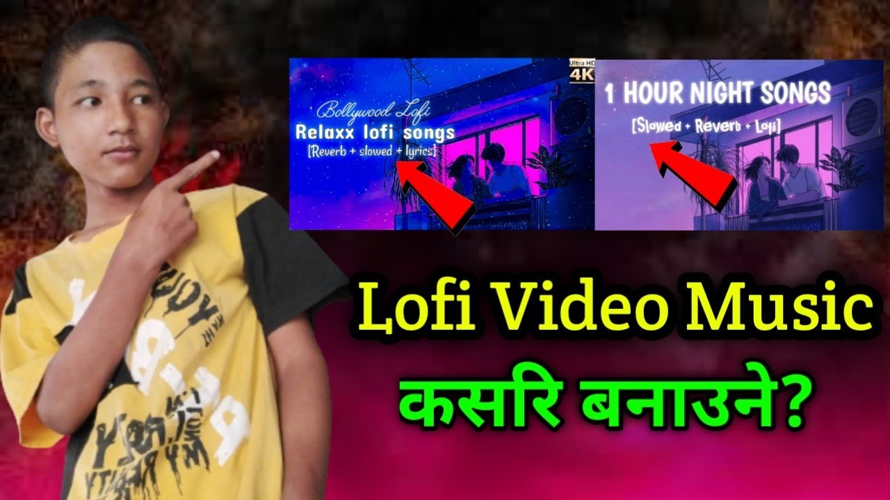Lofi Video Music Kasari Banaune? || How To Make Slowed and Lofi Video Music || Nepali Tech ...
