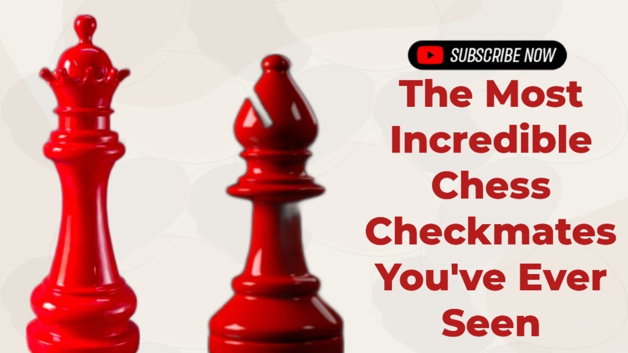 The Most Incredible Chess Checkmates You've Ever Seen - YouTube