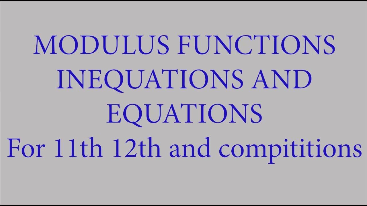 Modulus functions, Equations and inequations involving modulus functions - YouTube