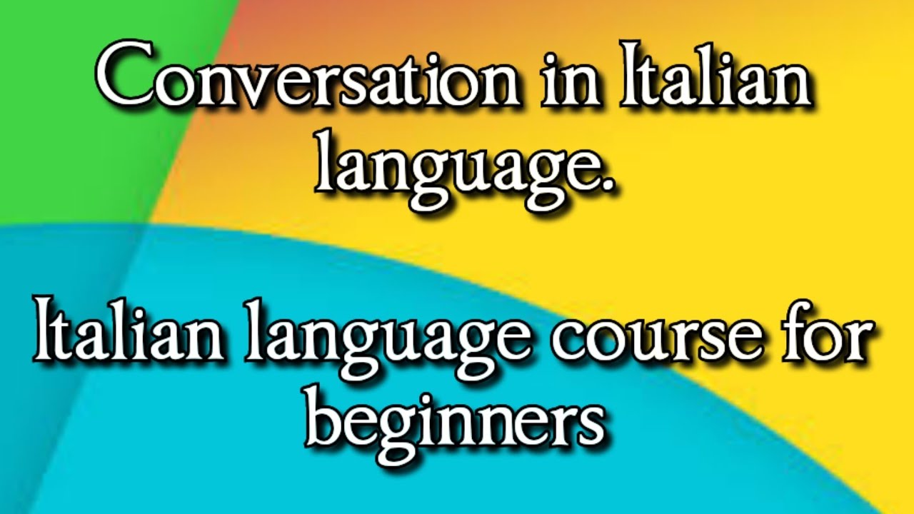 Conversation In Italian Language Italian Classes Italian Language conversation-in-italian-language-italian-classes-italian-language