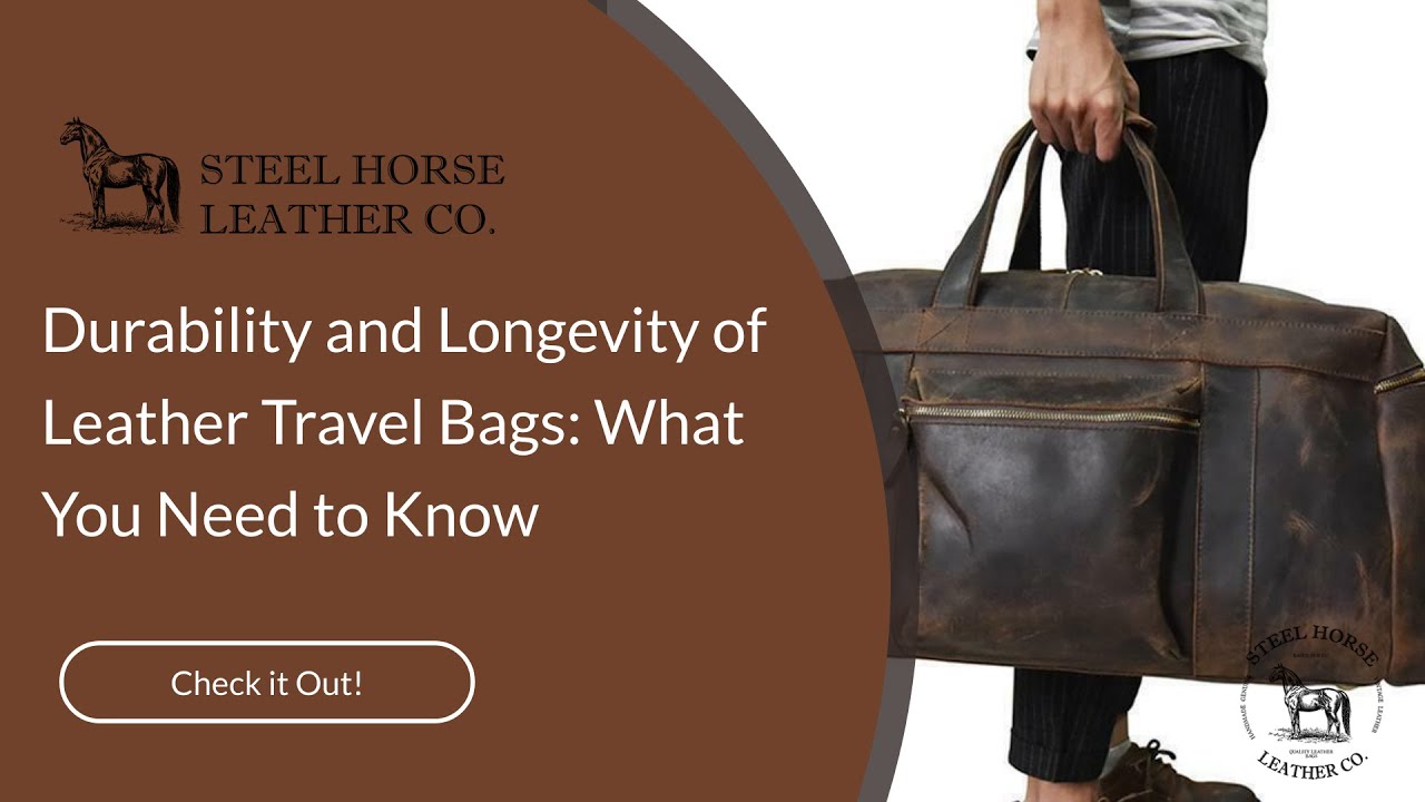 Durability and Longevity of Leather Travel Bags: What You Need to Know ...