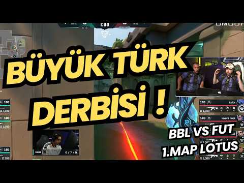 FERİT GÖZÜNDEN BBL VS FUT 1.MAP | BEKLENEN TÜRK DERBİSİ KAZANAN GRUP LİDERİ  VALORANT EMEA 2026