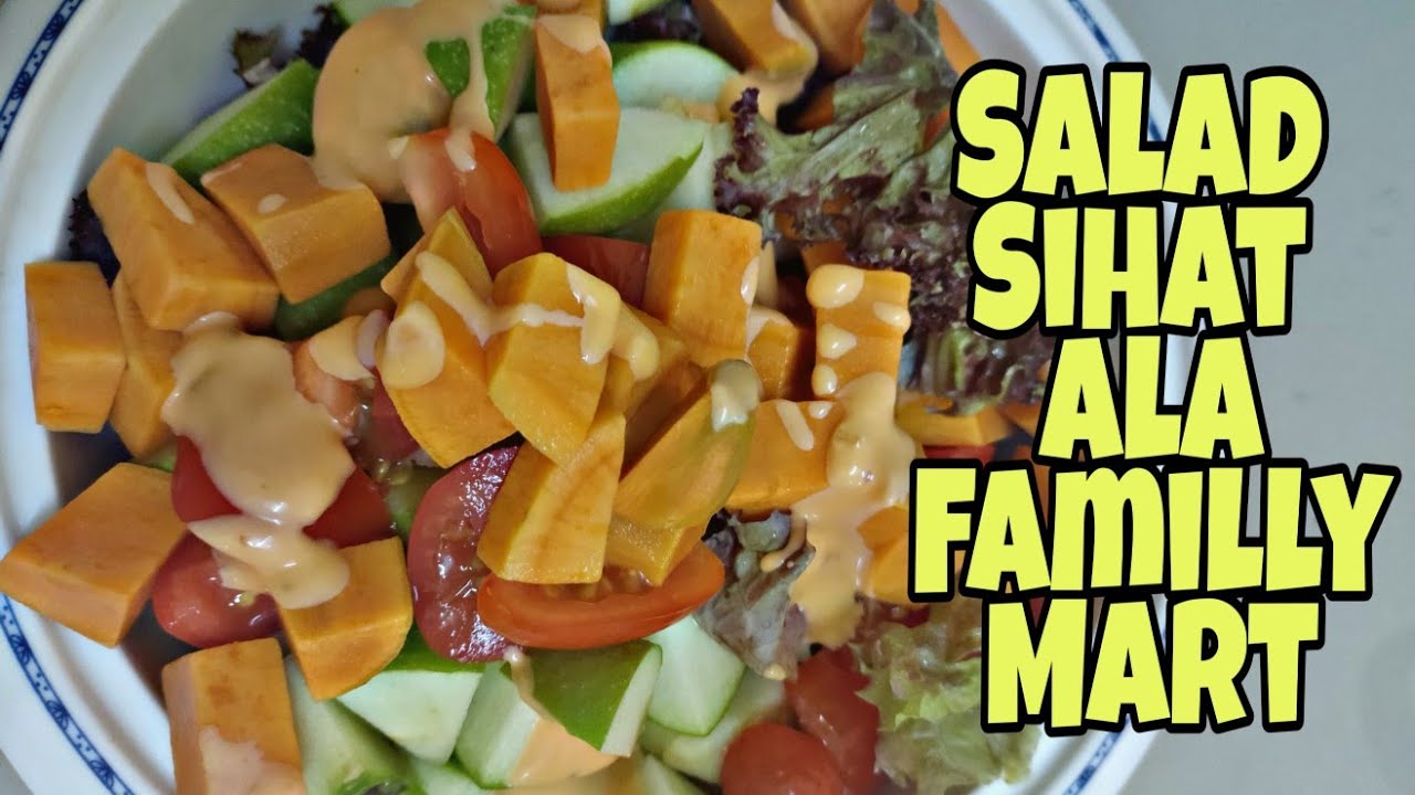 SALAD SIHAT ALA FAMILY MART😉😋 - YouTube