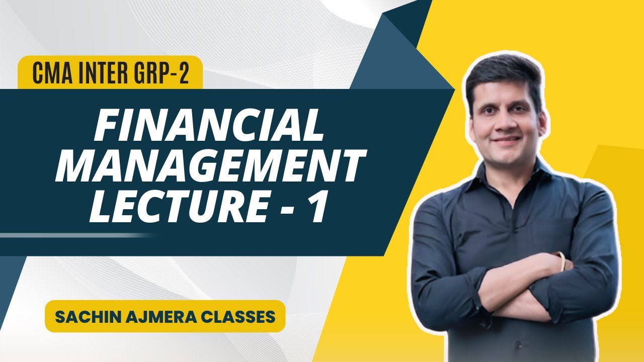 CMA Inter 2nd Group Financial Management Lecture 1 | Dec 2023 & June ...
