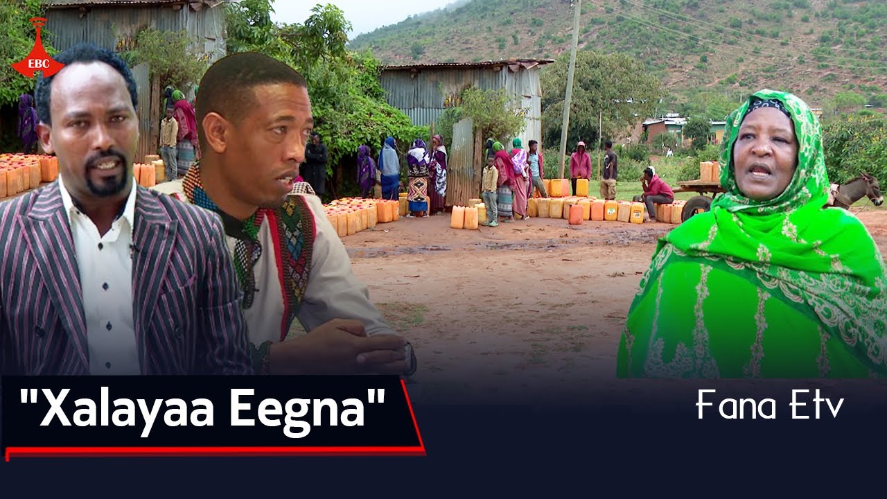 Fana Etv"Xalayaa Eegna" - YouTube