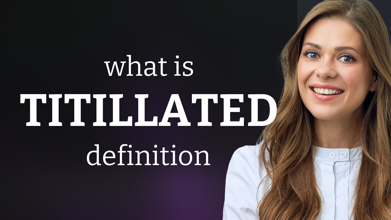 Titillated — definition of TITILLATED - YouTube
