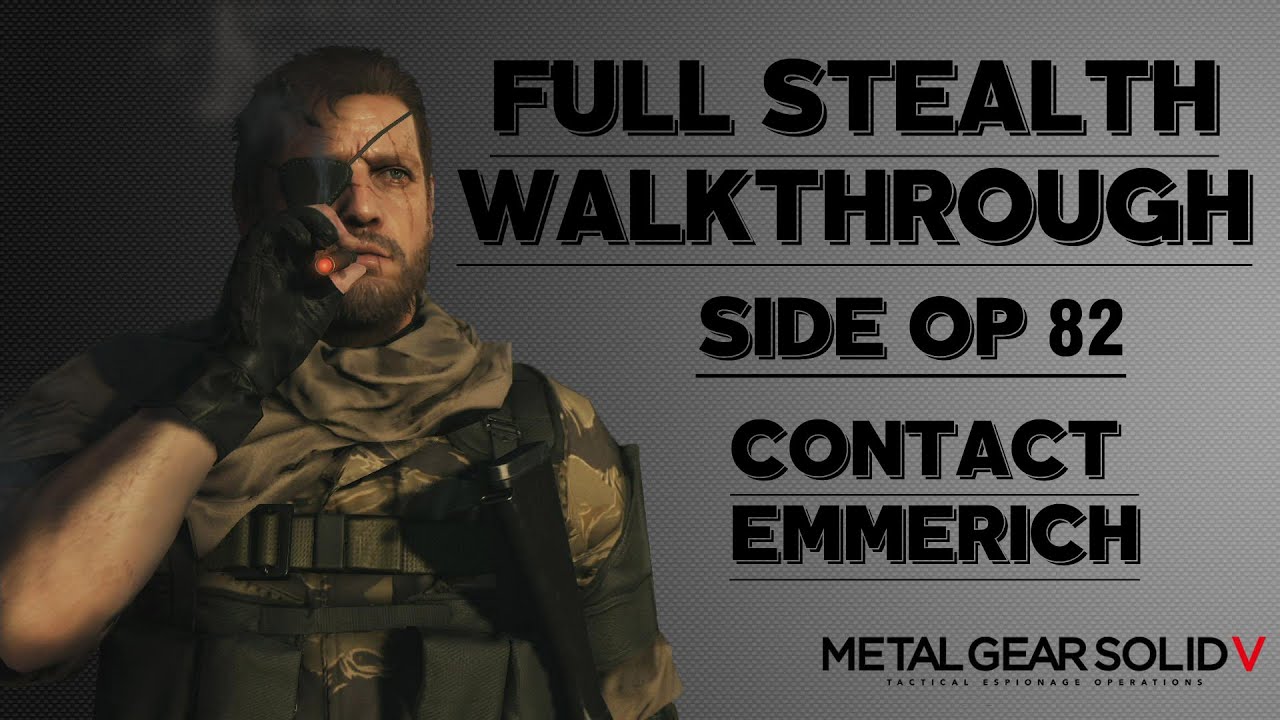 MGS 5 - Side Op 82 - Contact Emmerich - Stealth Walkthrough 1440p60fps ...