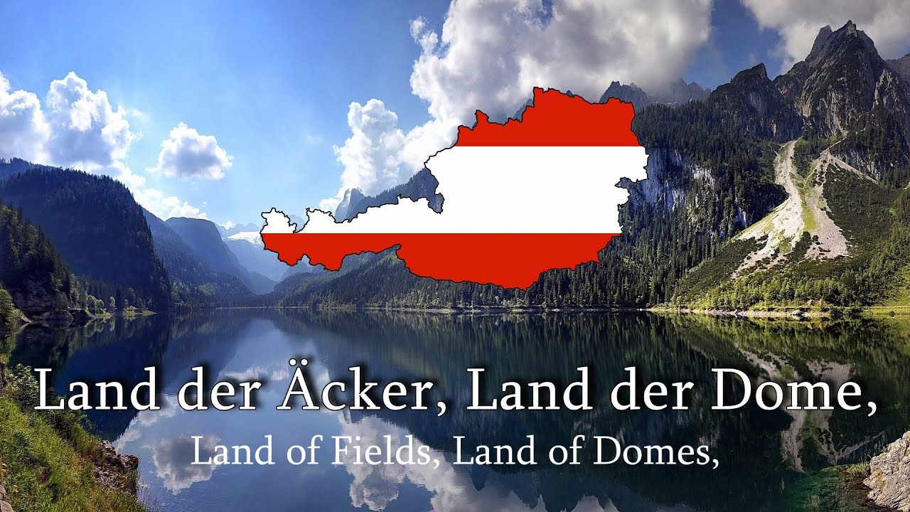 “Land der Berge, Land am Strome” (Land of Mountains, Land on the River ...