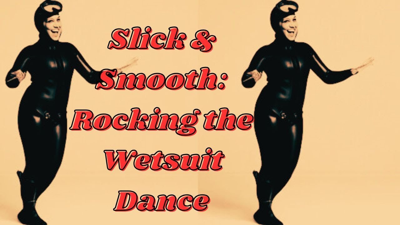 Slick & Smooth: Rocking the Wetsuit Dance - YouTube