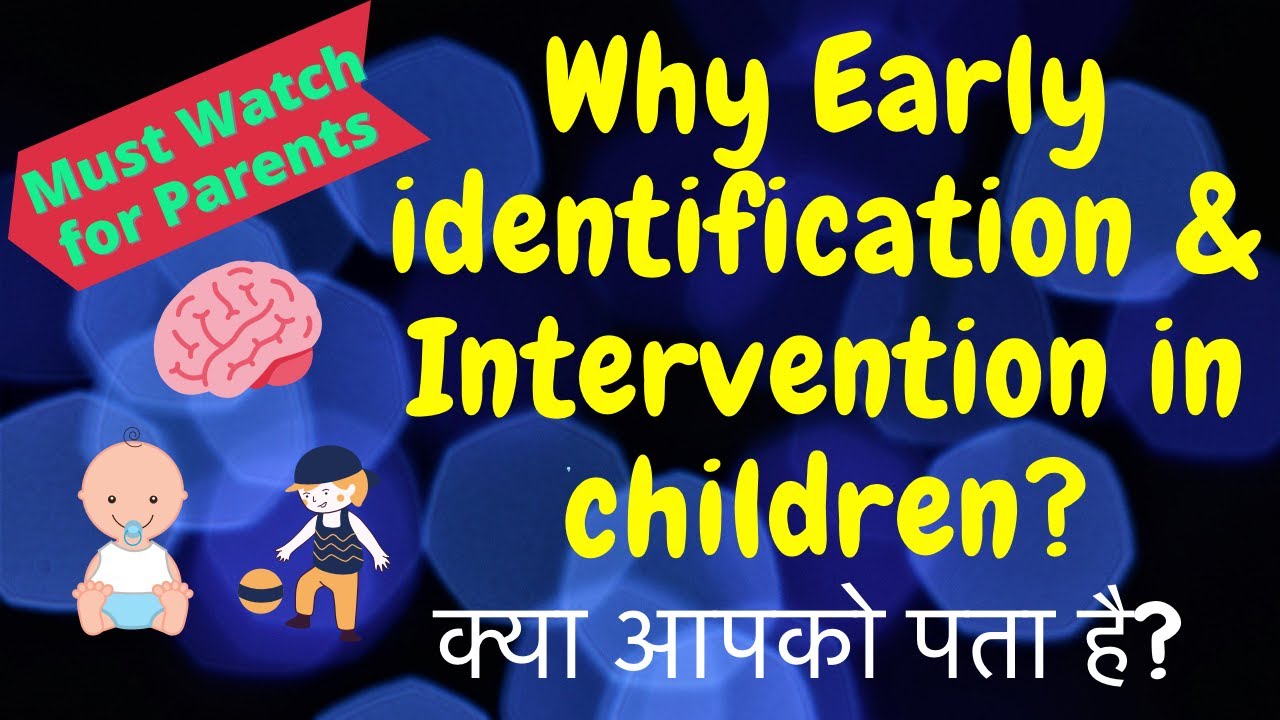 Why EARLY IDENTIFICATION & EARLY INTERVENTION is emphasized/Why EARLY ...