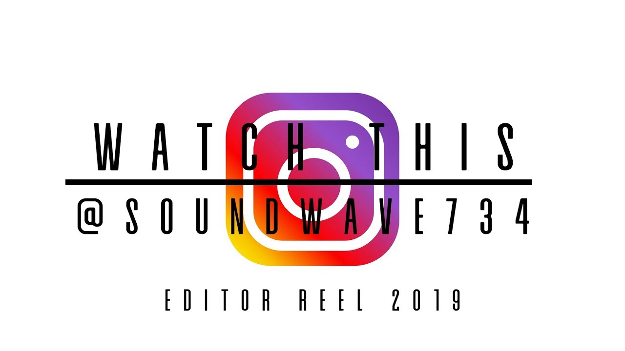 Soundwave Productions (@Soundwave734) Editor Reel 2019 FINAL CUT - YouTube