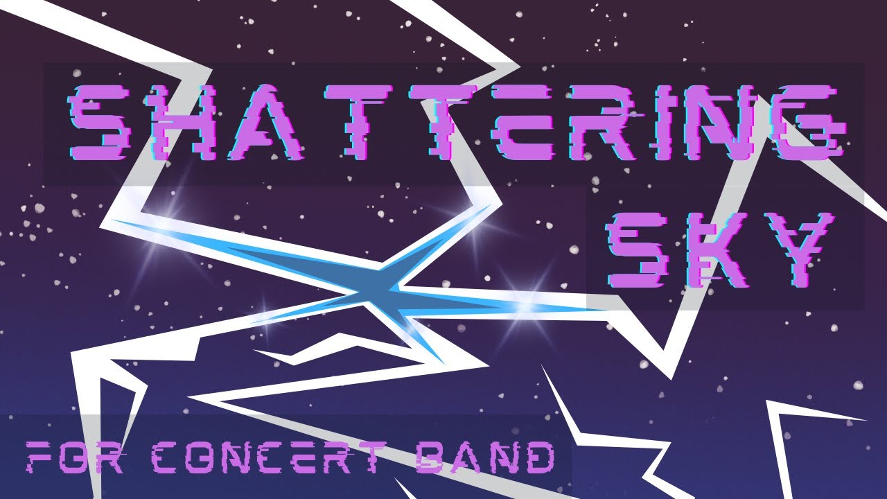 "Shattering Sky" for Concert Band (original composition) - YouTube