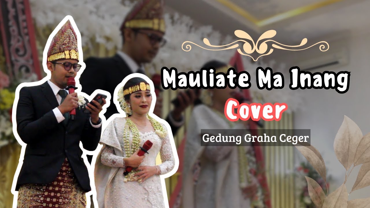 Mauliate Ma Inang Cover - Pernikahan Adat Batak | Gd. Graha Ceger - YouTube
