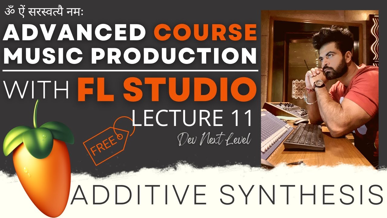 FL Studio Advanced Music Production Series - Lecture 11 - Additive ...