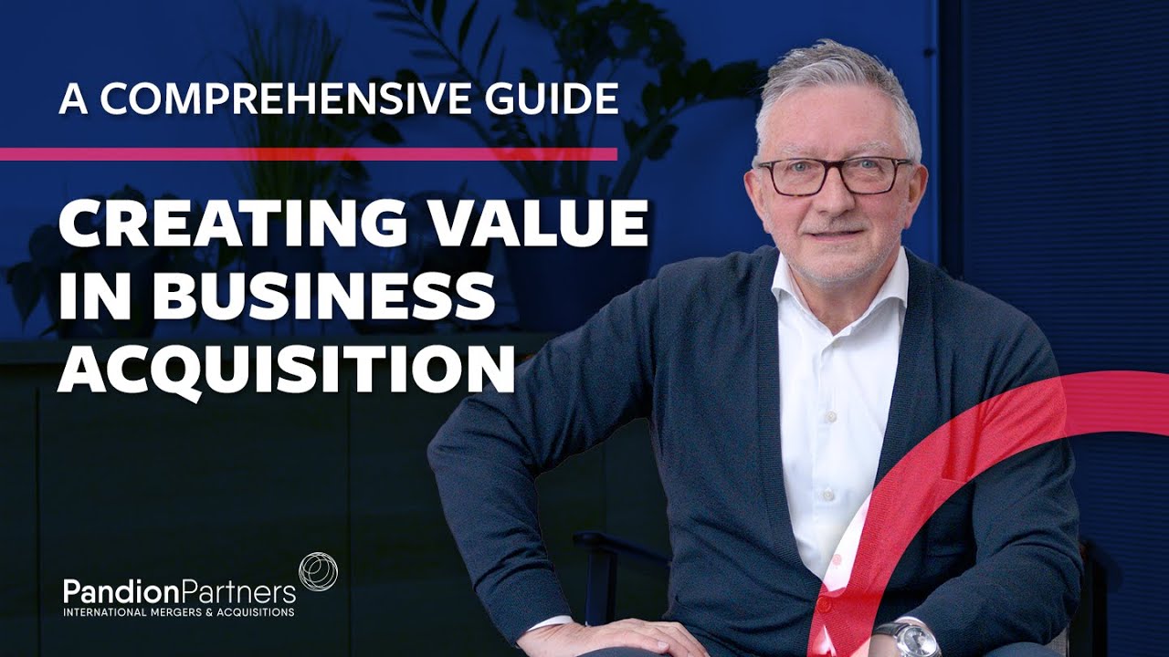 How do you create value in business acquisition? | Pandion Partners ...
