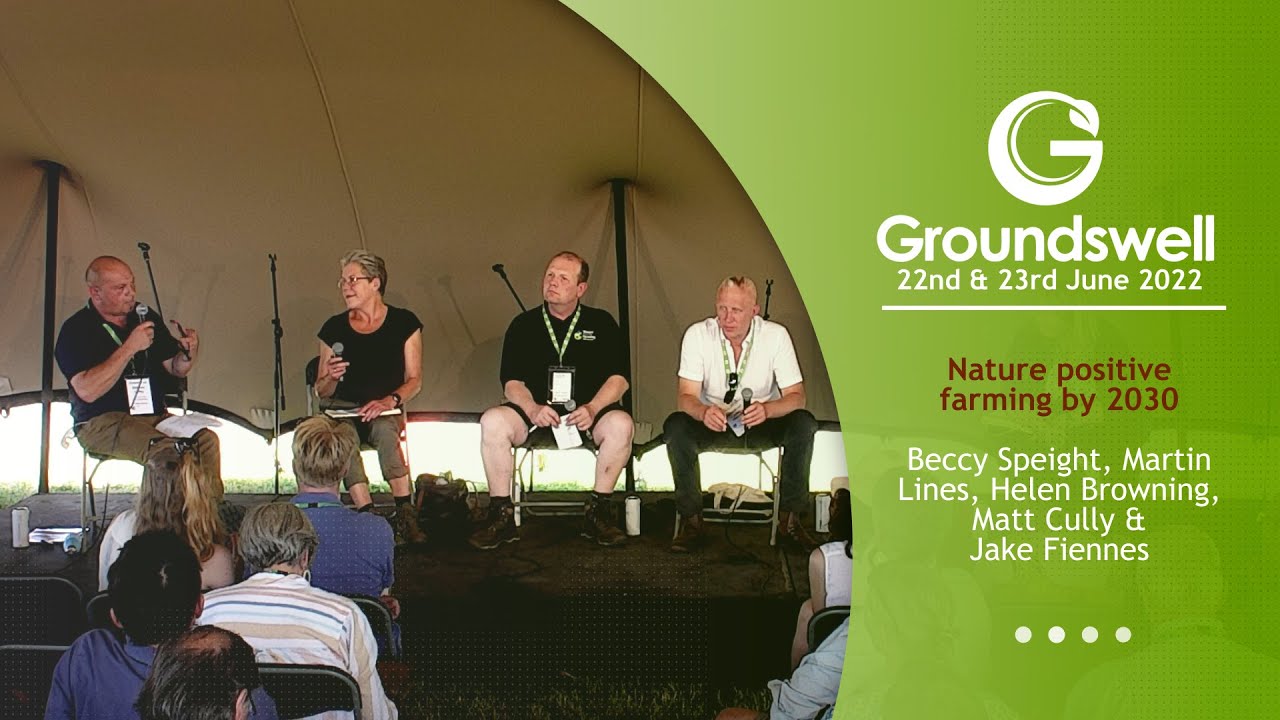 Nature positive farming by 2030 - Groundswell 2022 - YouTube