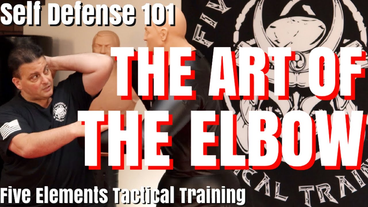 THE ART OF THE ELBOW - SELF DEFENSE 101 - SELF DEFENSE FOR BEGINNERS ...