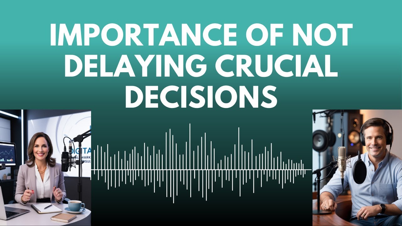 Importance of not delaying crucial decisions - YouTube
