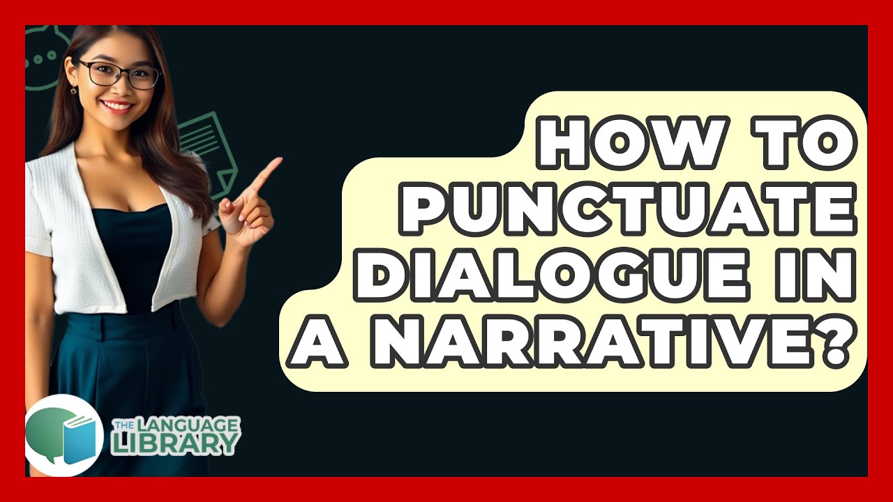 How To Punctuate Dialogue In A Narrative? - The Language Library - YouTube