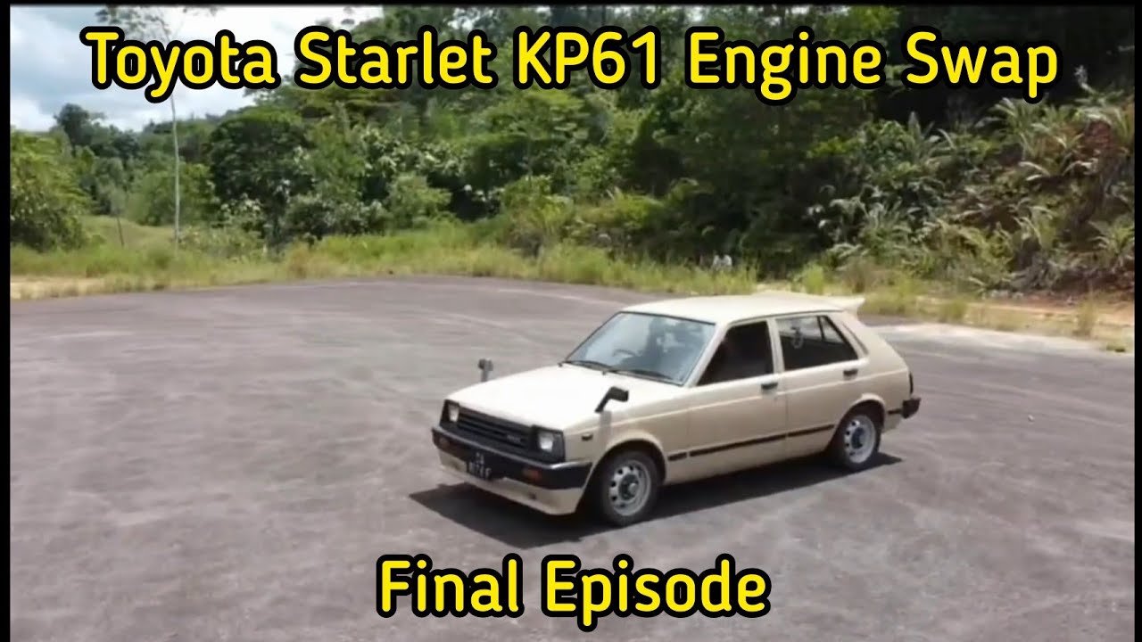 Toyota Starlet KP61 Engine Swap Final Episode - YouTube