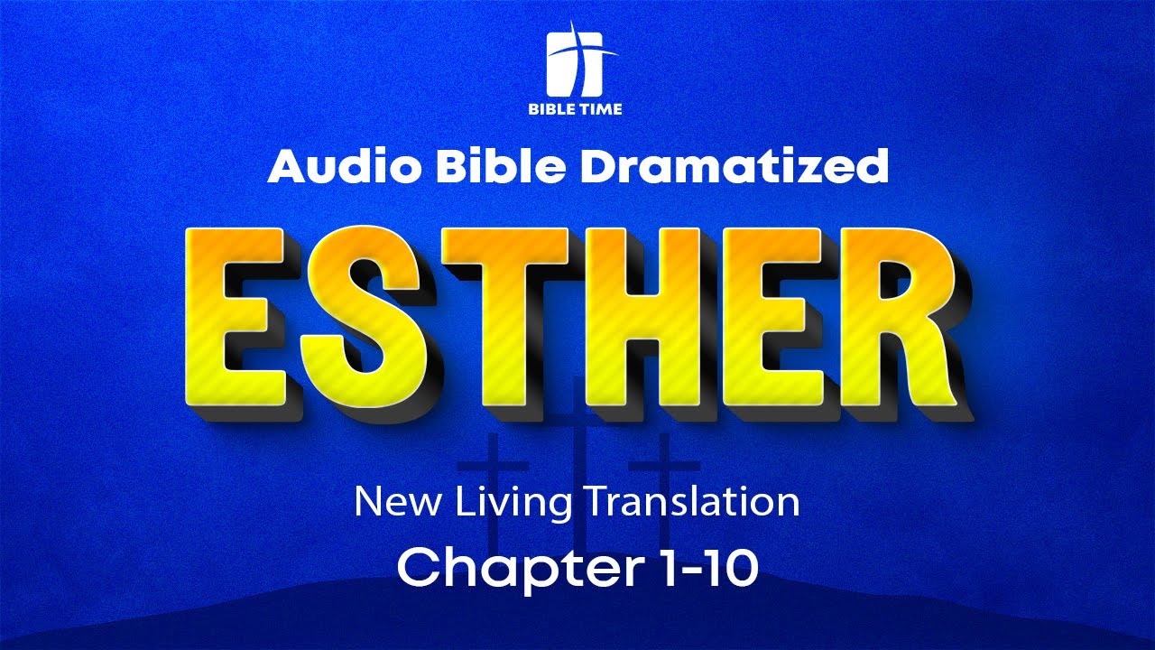 Book Of Esther Chapter 1 10 NLT Audio Bible Dramatized Bible book-of-esther-chapter-1-10-nlt-audio-bible-dramatized-bible