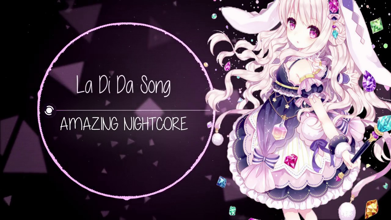 La Di Da Song -AMAZING NIGHTCORE- - YouTube