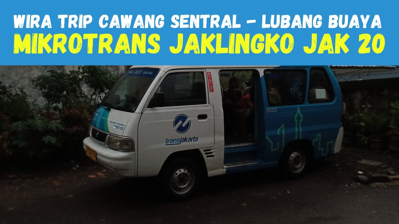 TRIP Mikrotrans JAK 20 Cawang Sentral - Lubang Buaya via Bandara Halim ...