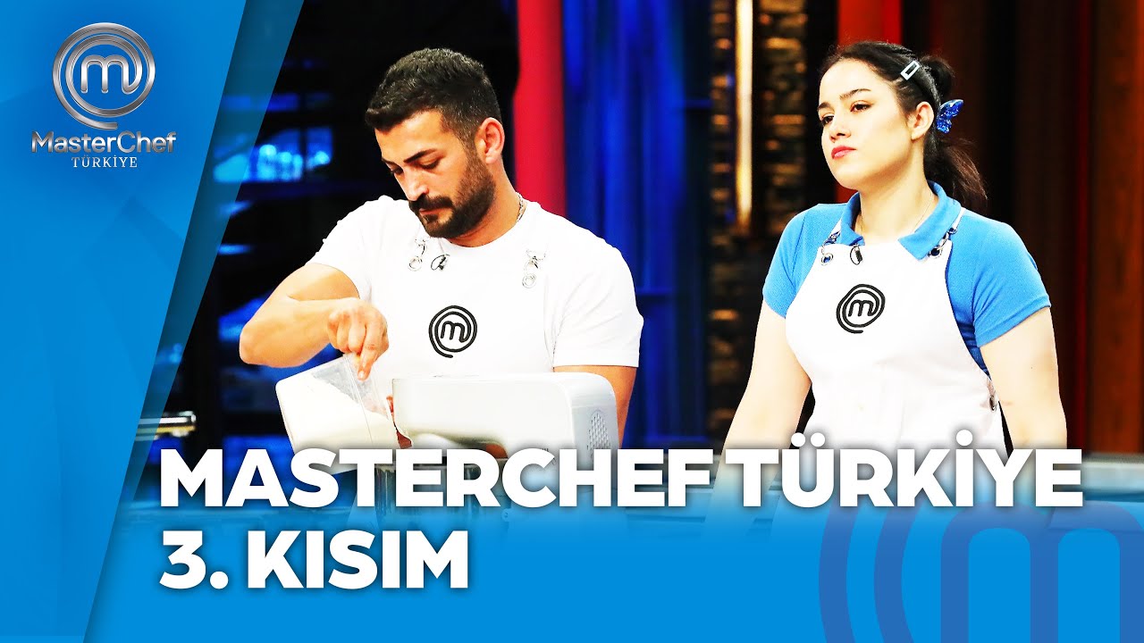 MasterChef Türkiye 3. Kısım | 19.07.2024 @masterchefturkiye - YouTube