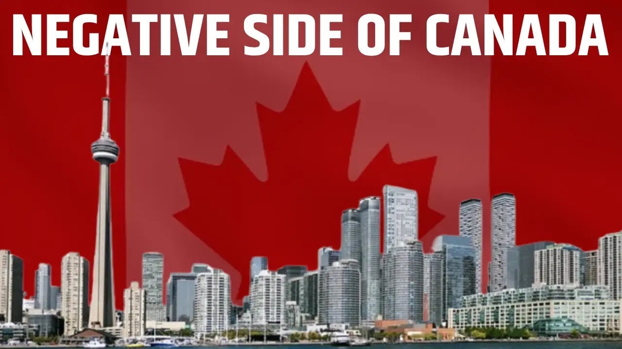 The Negative Side Of CANADA - YouTube