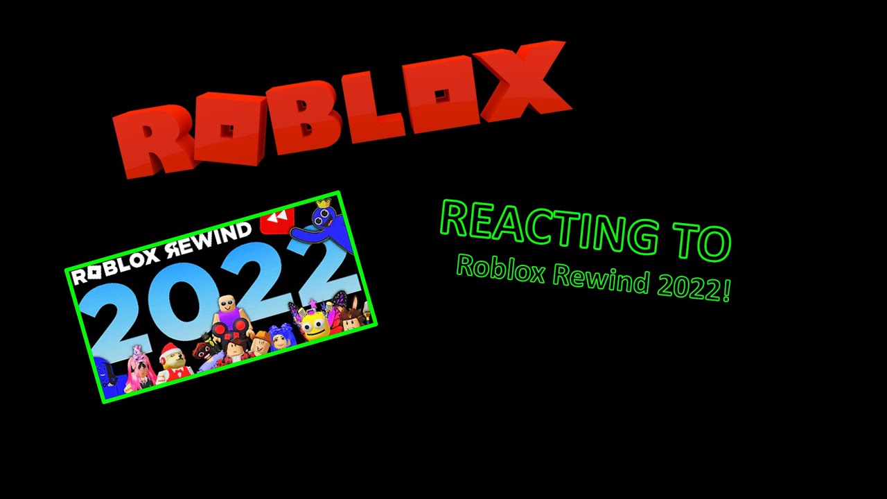 Roblox Rewind 2022 - My Reaction + Reflection - YouTube