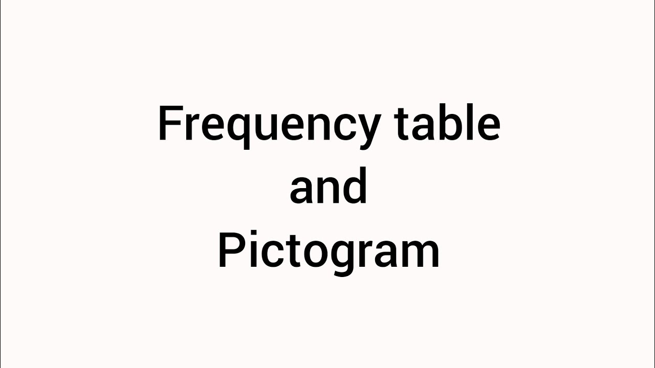frequency tables and pictographs/pictograms - YouTube