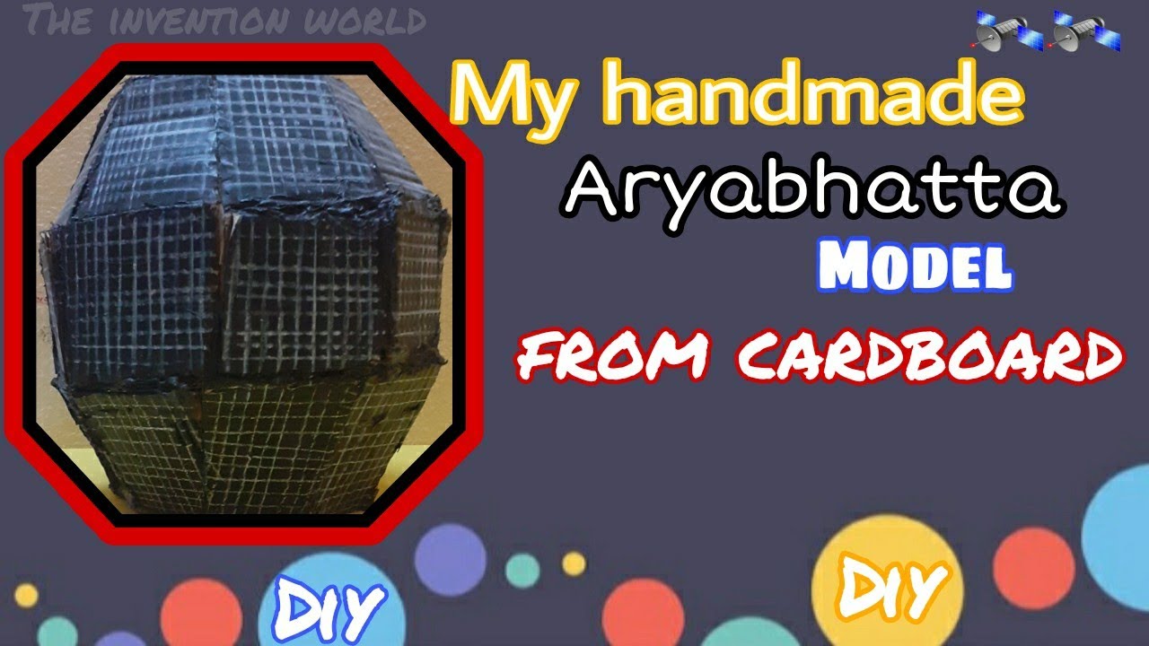 My Handmade Aryabhatta model from cardboard || India's first satellite ...