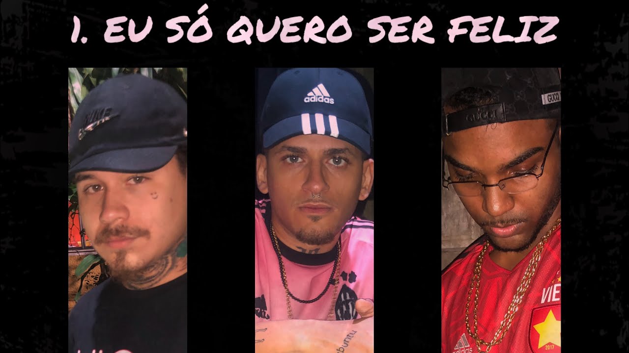1. EU SÓ QUERO SER FELIZ (part. Real Bless, Bene, BSG Luccas) [official music video] - YouTube