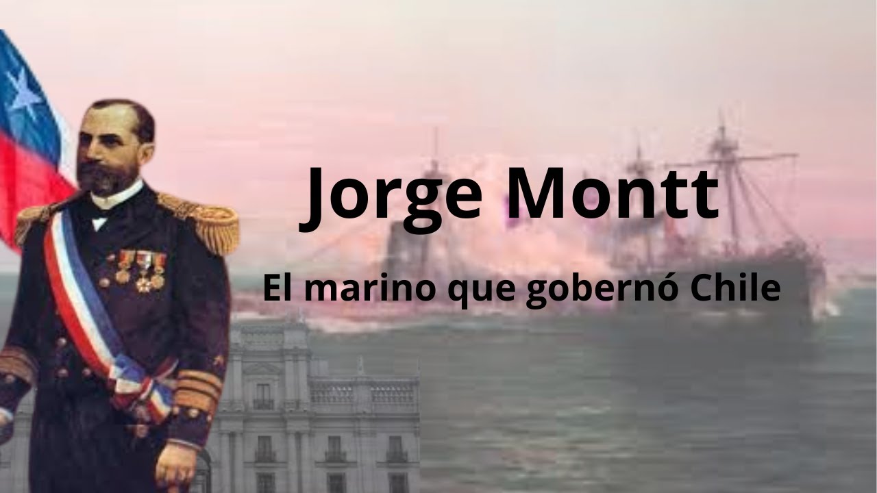 Jorge Montt, el marino que gobernó Chile - YouTube