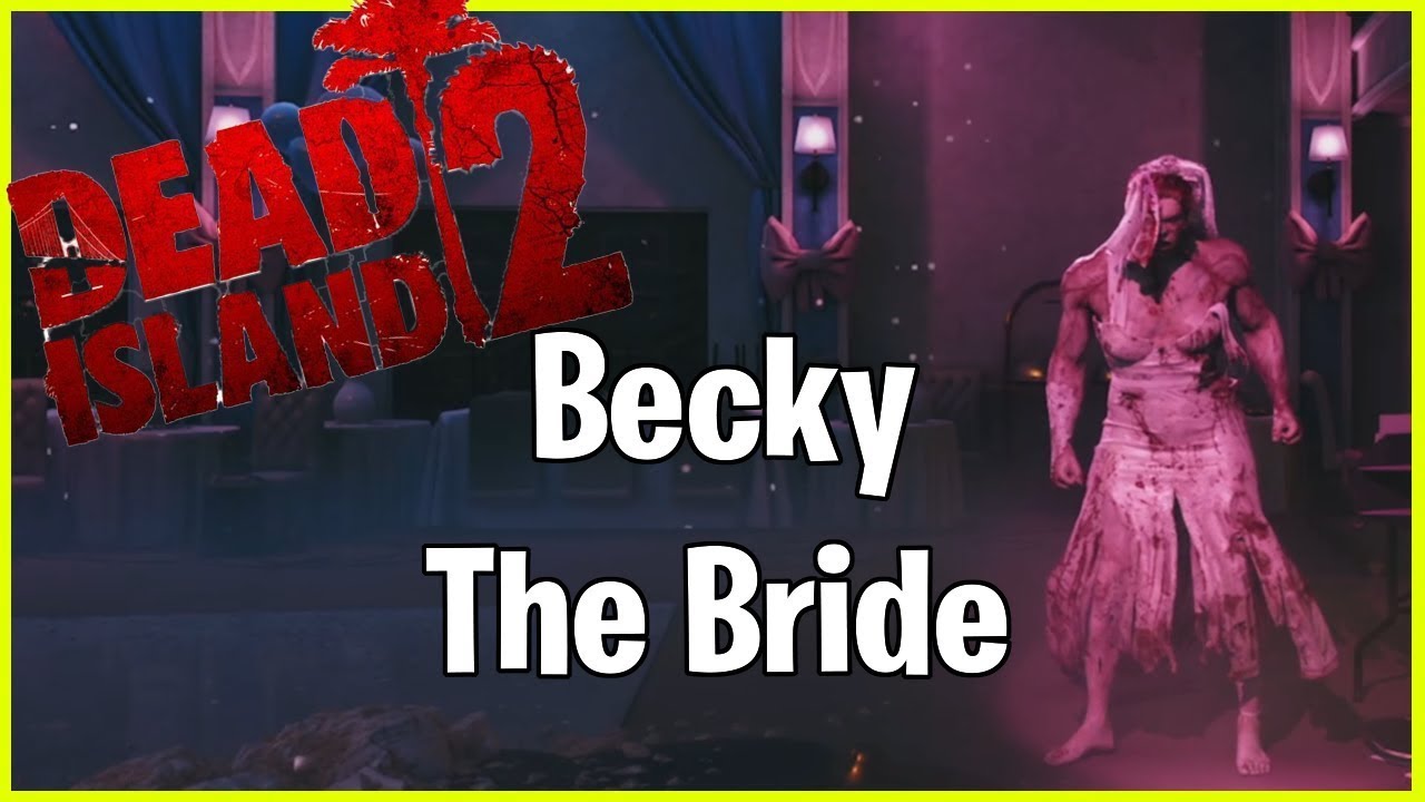 Dead Island 2 : Becki The Bride Boss ( Hotel Halperin) - YouTube