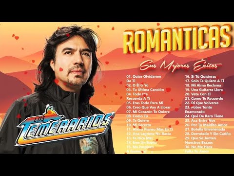 LOS TEMERARIOS MEJORES CANCIONES ROMÁNTICAS ÉXITOS INOLVIDABLES DEL RECUERDO 💎