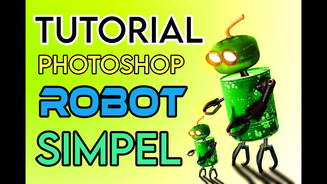 TUTORIAL PHOTOSHOP : Robot Simpel/Tutorial Robot Photoshop/# ...