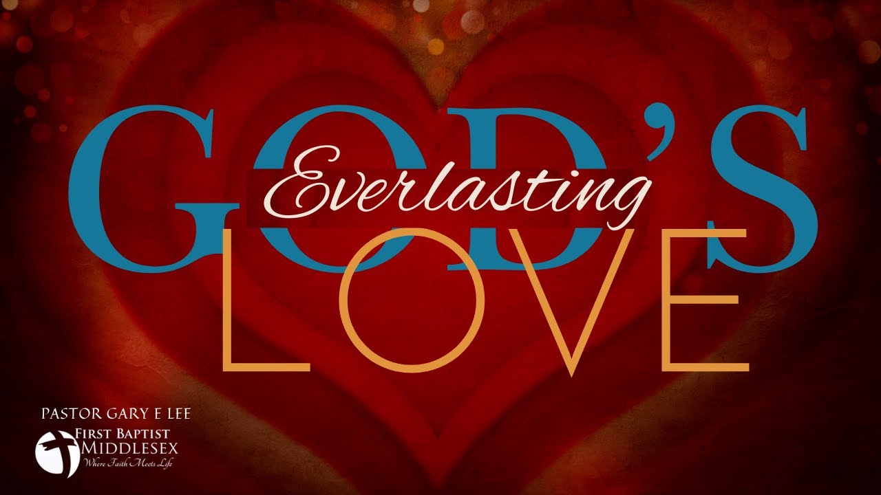 God's Everlasting Love | Gary E. Lee | First Baptist Middlesex - YouTube
