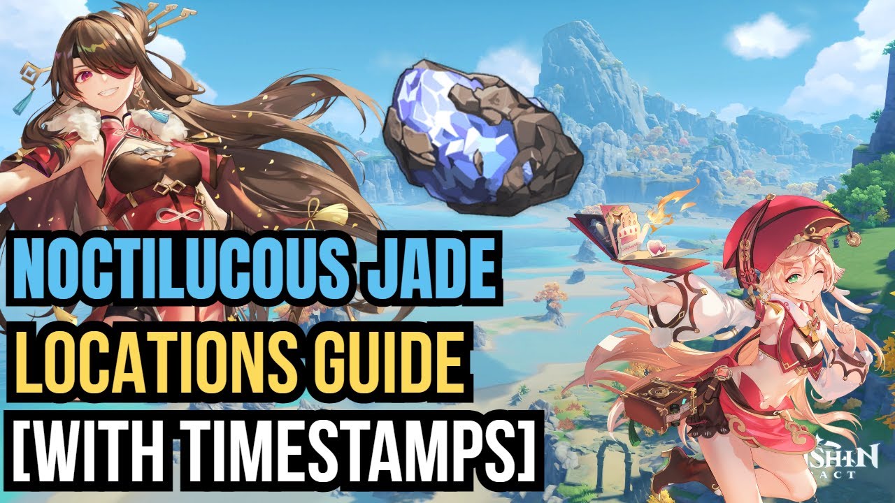 Noctilucous Jade Locations Guide [With Timestamps] | Genshin Impact ...
