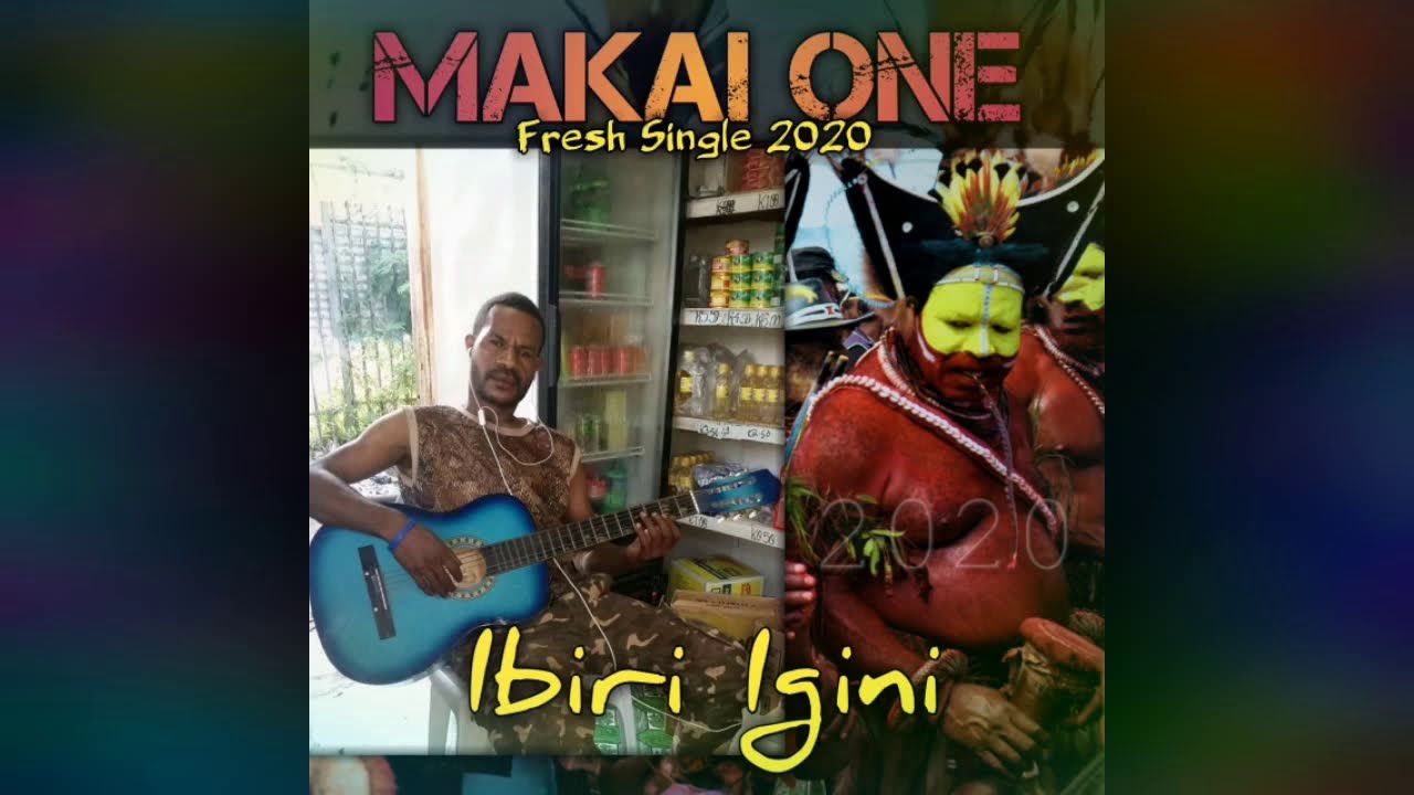 Ibiri Igini- Makai One | Hela-PNG Music (2020) - YouTube