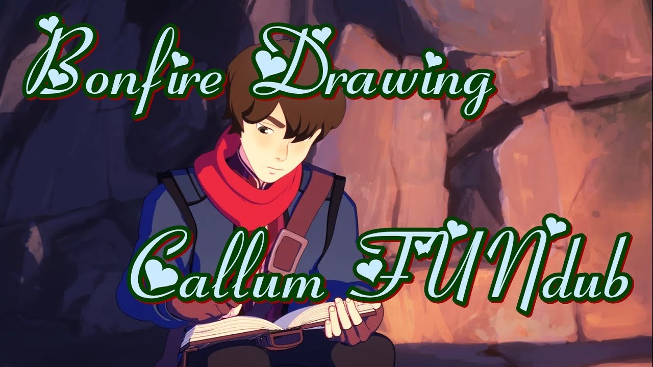 The Dragon Prince ~ Bonfire Drawing ~ Callum FUNdub HD (1080p) - YouTube