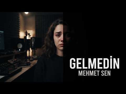 Gelmedin | Mehmet Sen