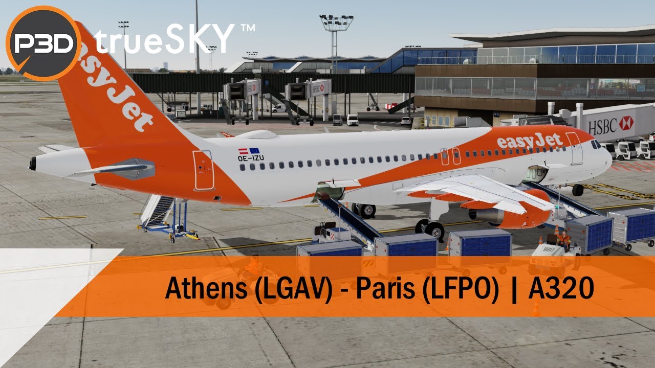 [P3Dv5] Full Flight - easyJet A320 - Athens to Paris Orly (LGAV-LFPO ...