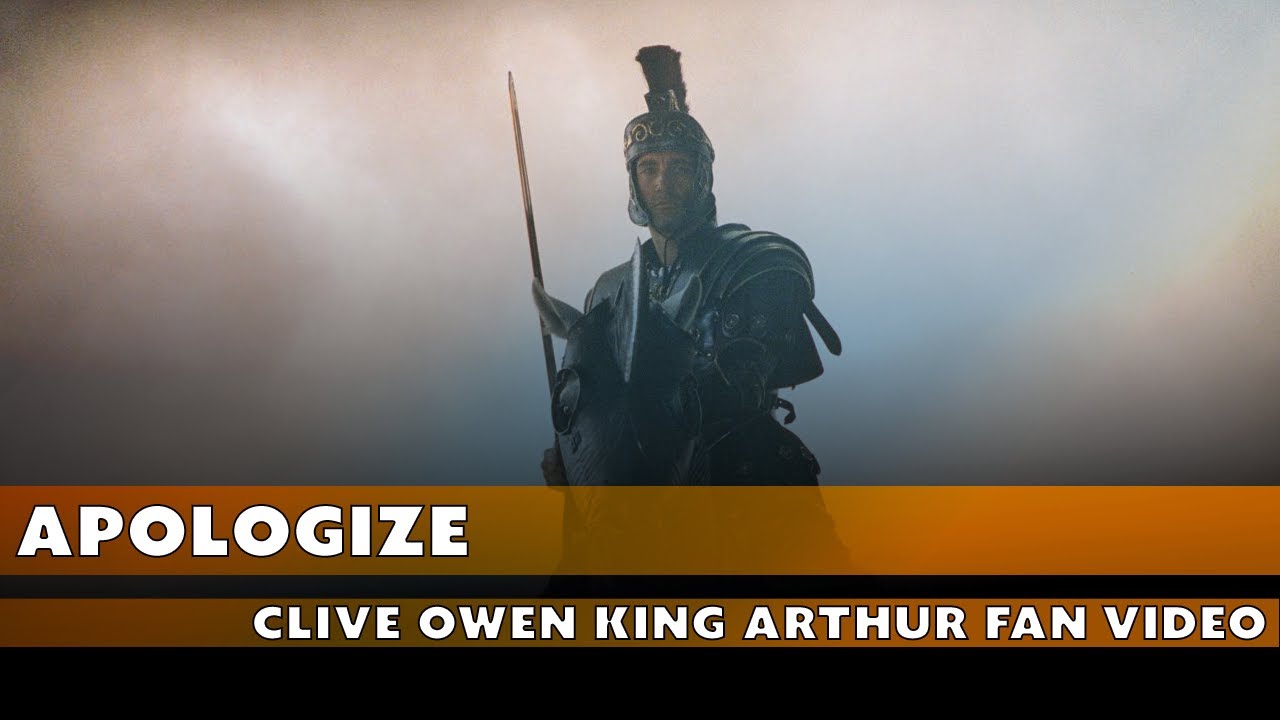 Apologize - King Arthur - YouTube