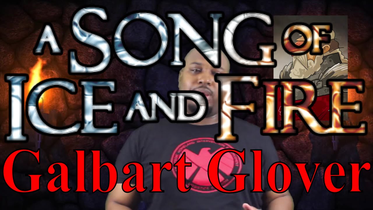 A Song of Ice and Fire: Galbart Glover (Profile) - YouTube